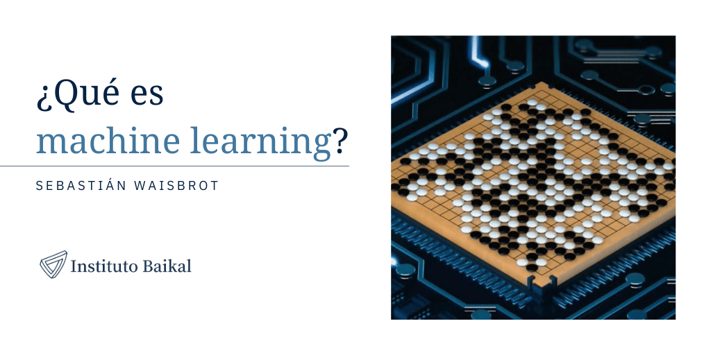 ¿Qué es machine learning? — Instituto Baikal
