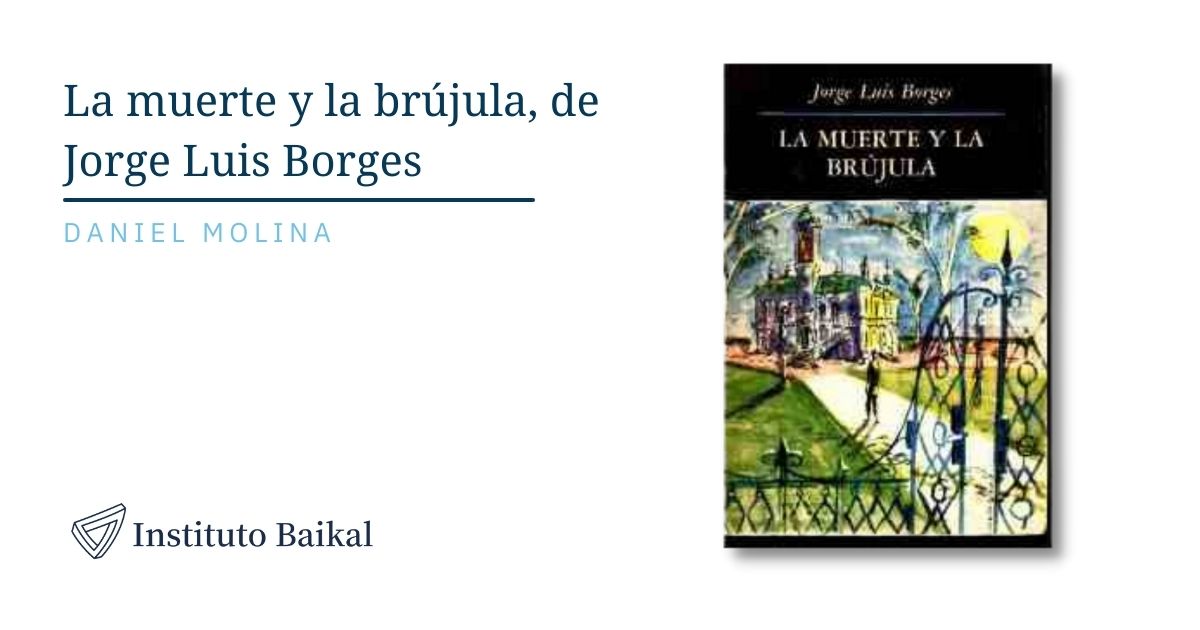 La muerte y la brújula, de Jorge Luis Borges — Instituto Baikal