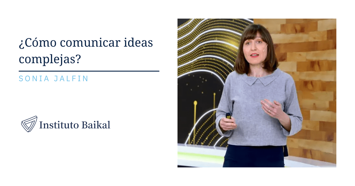 Cómo comunicar ideas complejas — Instituto Baikal
